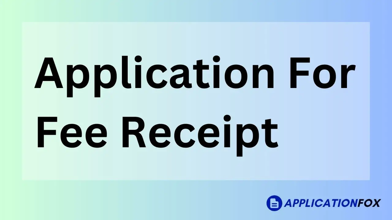 (5+ Samples) Application for Fee Receipt - ApplicationFox