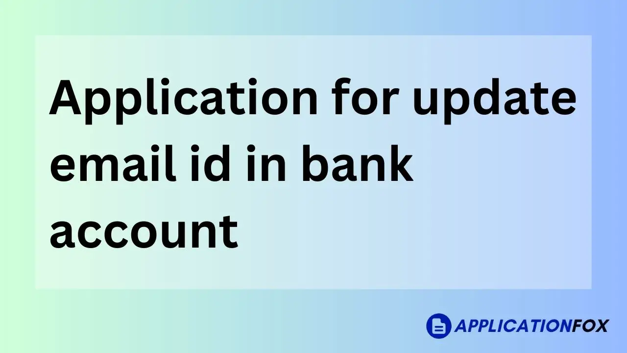 (5+) - Application for Update Email ID in Bank Account