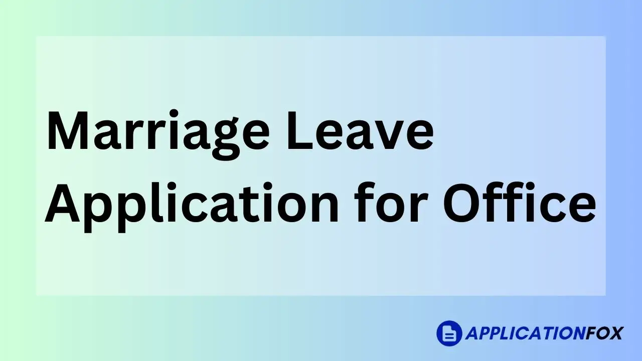 (5+ Samples) Marriage Leave Application for Office