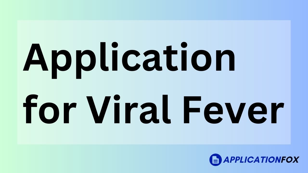 (5+ Samples) Application for Viral Fever - ApplicationFox